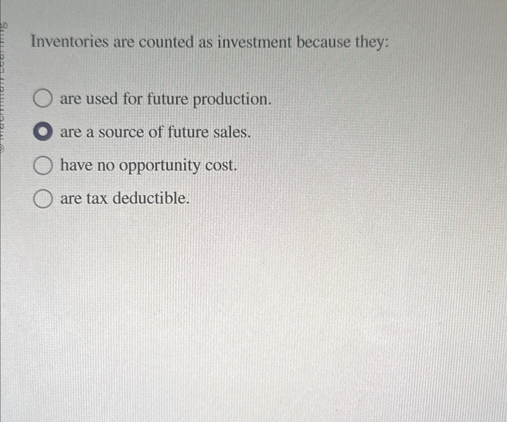 Solved Inventories are counted as investment because | Chegg.com