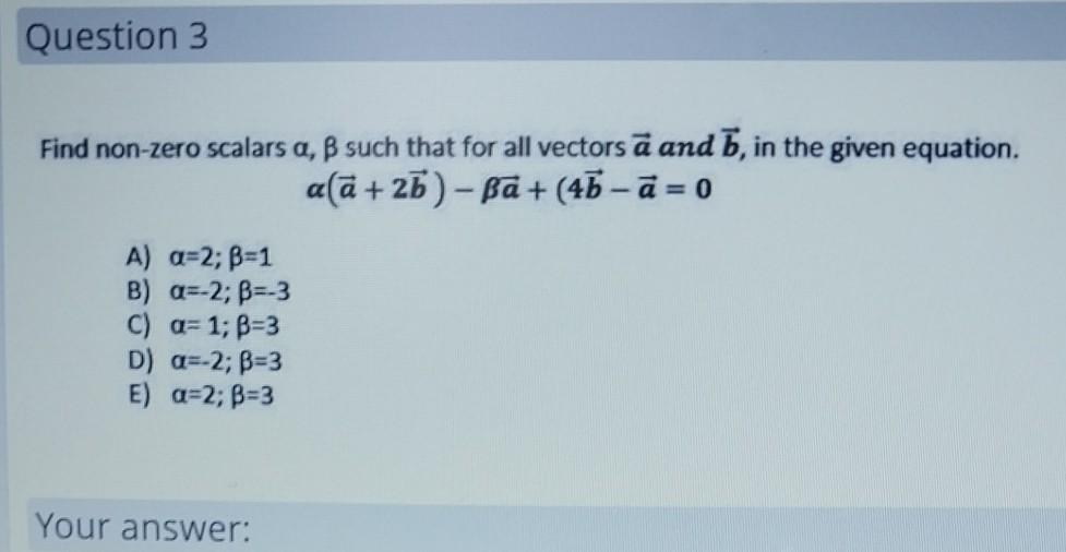 Solved Find non-zero scalars α,β such that for all vectors a | Chegg.com