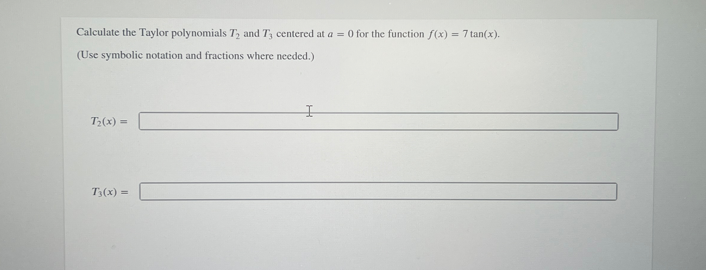 Solved Calculate the Taylor polynomials T2 and T3 centered | Chegg.com Solved Calculate the Taylor polynomials T2 and T3 centered | Chegg.com