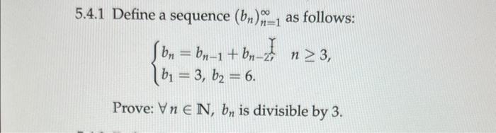 Solved 5.4.1 Define a sequence (bn)n=1∞ as follows: | Chegg.com