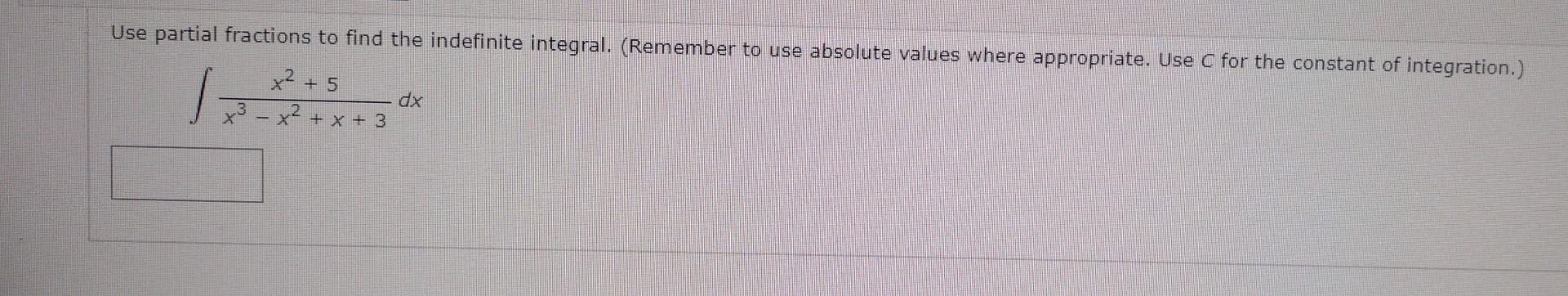 Solved Use partial fractions to find the indefinite | Chegg.com