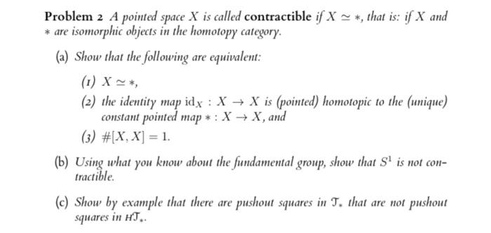 Problem 2 A pointed space X is called contractible if | Chegg.com