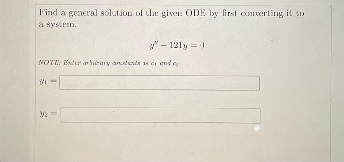 Solved Find a general solution of the given ODE by first | Chegg.com