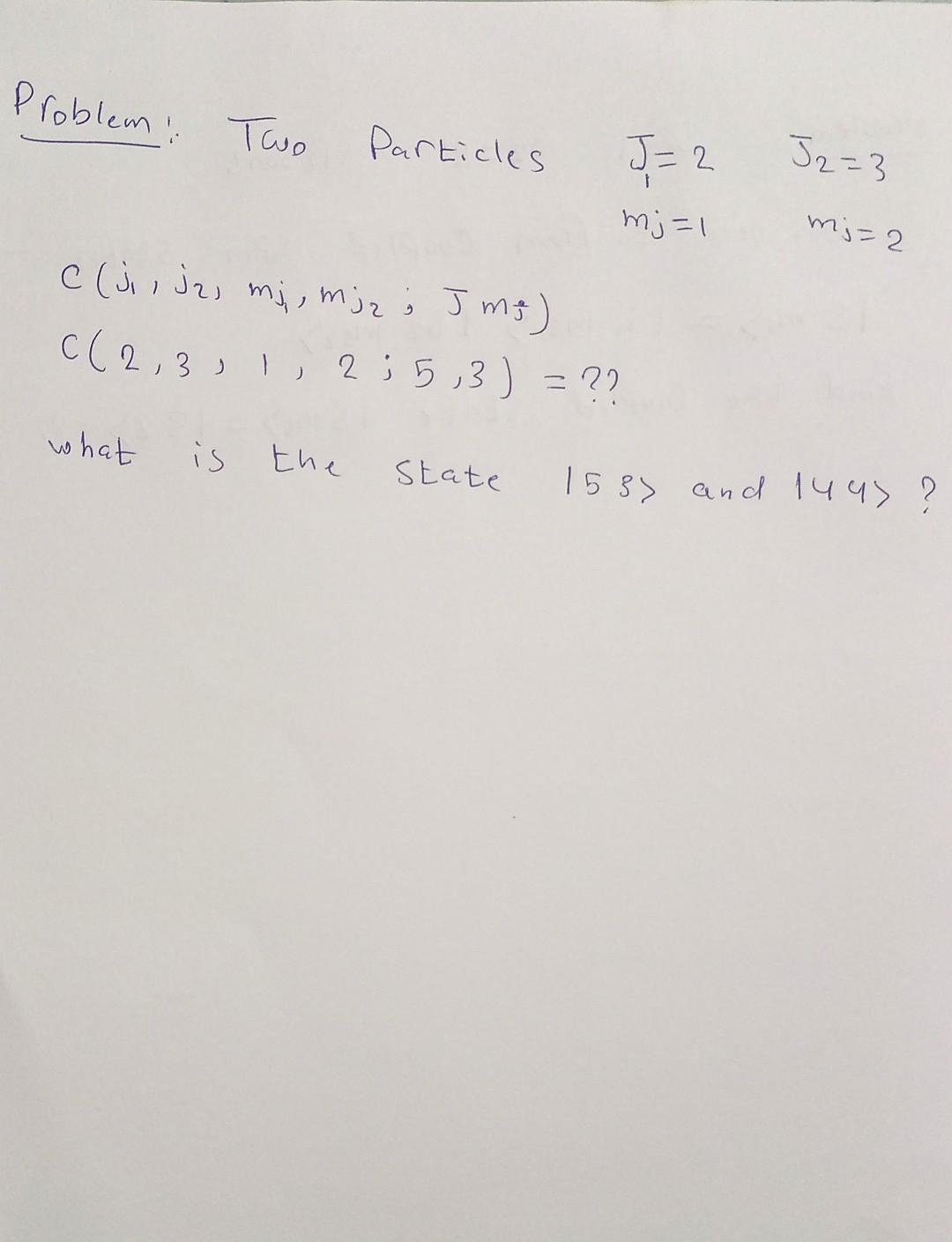 Solved Problem: Tao Particles J1=2J2=3 mj=1mj=2 | Chegg.com
