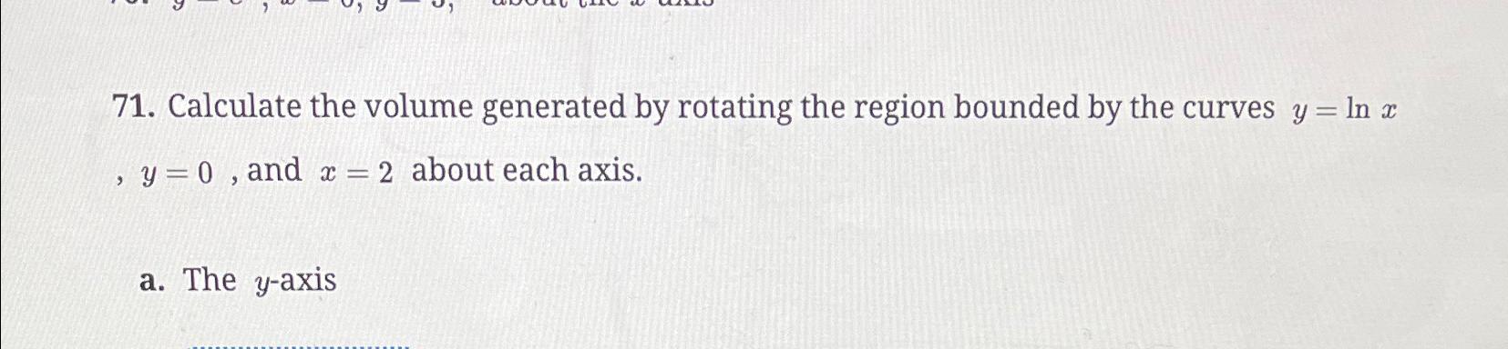 Solved Calculate the volume generated by rotating the region | Chegg.com