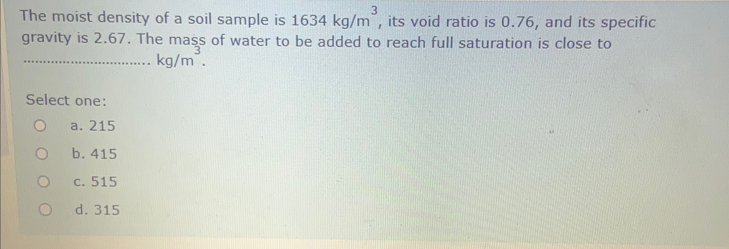 Solved The moist density of a soil sample is 1634kgm3, ﻿its | Chegg.com