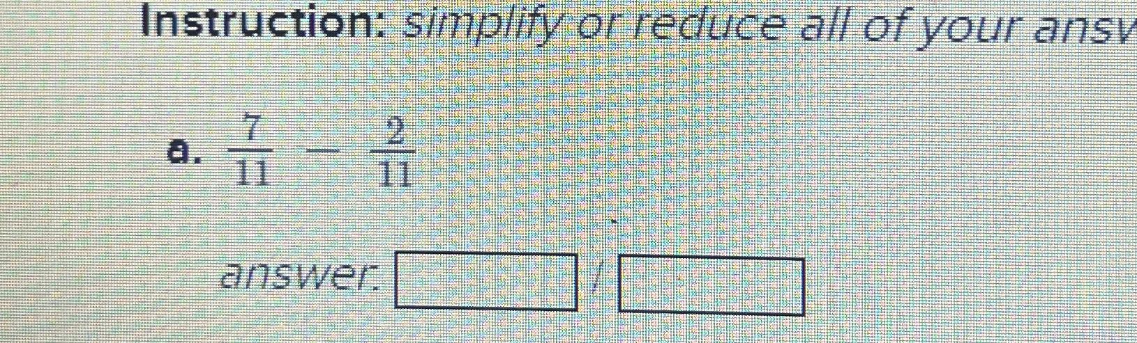 Solved Instruction: simplify or reduce all of your | Chegg.com