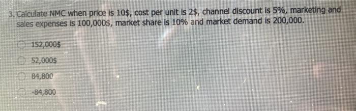 Solved 3. Calculate NMC when price is 10$, cost per unit is | Chegg.com