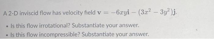 Solved A 2-D inviscid flow has velocity field | Chegg.com