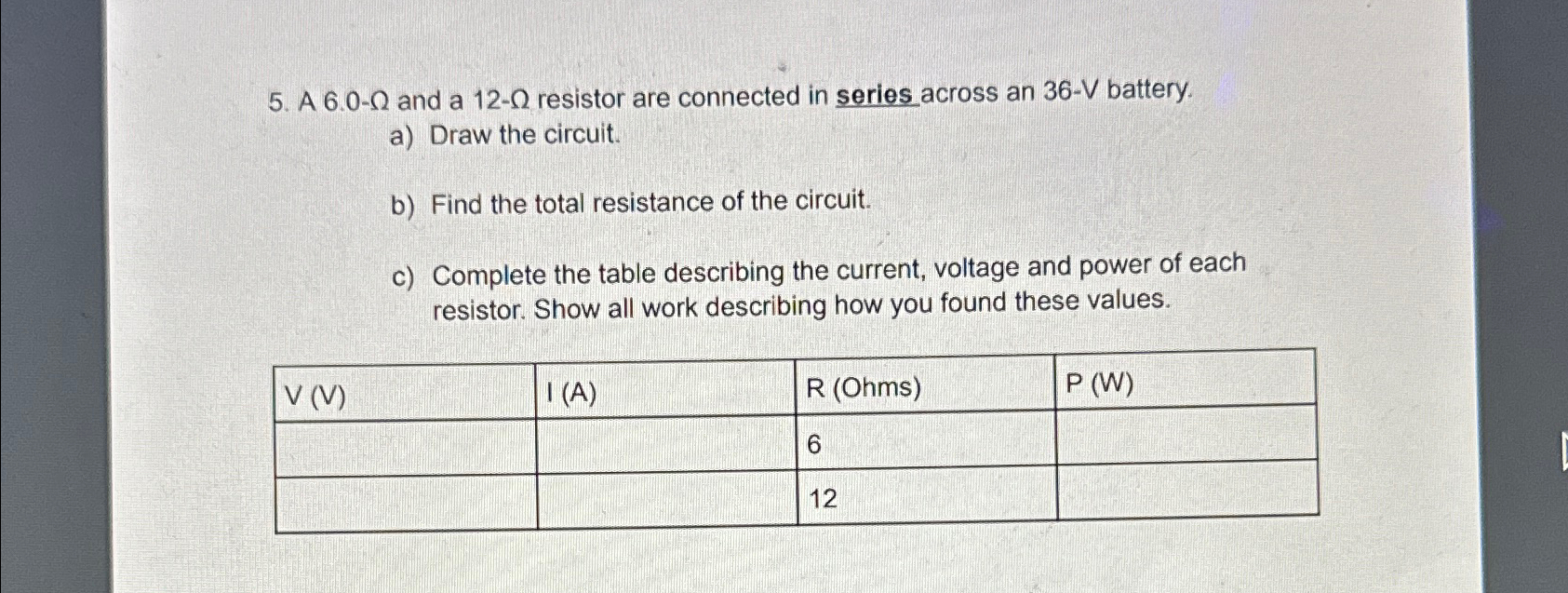 Solved A 6.0-Ω ﻿and a 12-Ω ﻿resistor are connected in series | Chegg.com