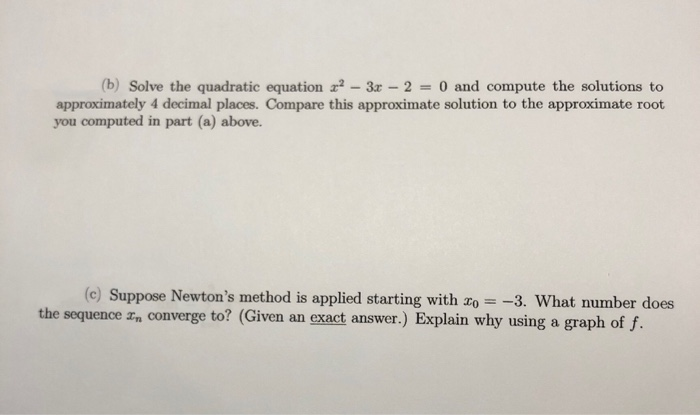 Solved Use Newton's Method to estimate a root for the | Chegg.com