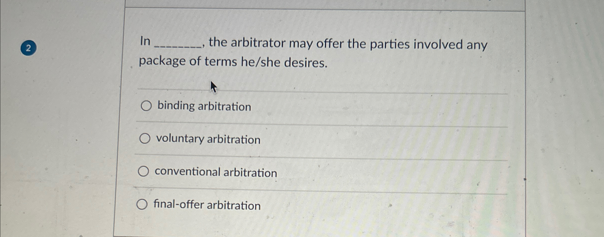 Solved 2In ﻿the arbitrator may offer the parties involved | Chegg.com