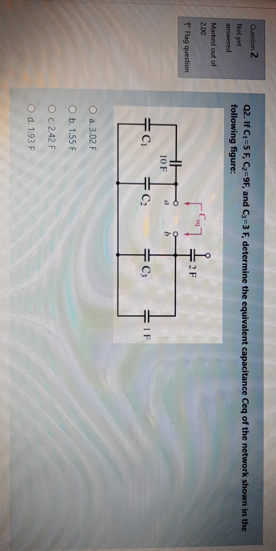 Solved Question 2 Not yet Q2. If C1=5 F, C2=9F, and C3=3 F, | Chegg.com