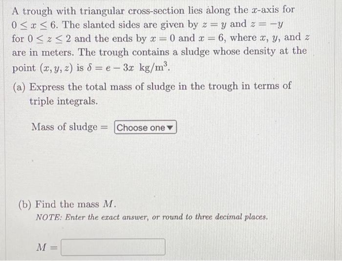 Solved A trough with triangular cross-section lies along the | Chegg.com