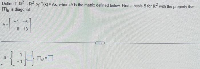Solved Define T:R2→R2 by T(x)=Ax, where A is the matrix | Chegg.com