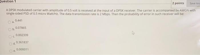 Solved Save An Question 1 2 points A DPSK modulated carrier | Chegg.com