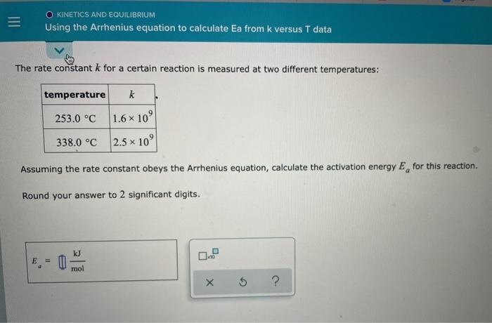Solved O KINETICS AND EQUILIBRIUM Using the Arrhenius | Chegg.com