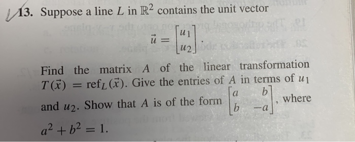 Solved 13. Suppose a line L in R2 contains the unit vector | Chegg.com