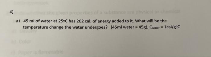 Solved 4) a) 45 ml of water at 25°C has 202 cal. of energy | Chegg.com