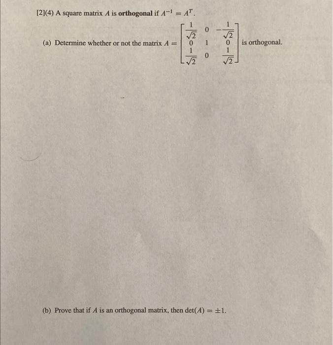 Solved [2](4) A square matrix A is orthogonal if A−1=AT. (a) | Chegg.com