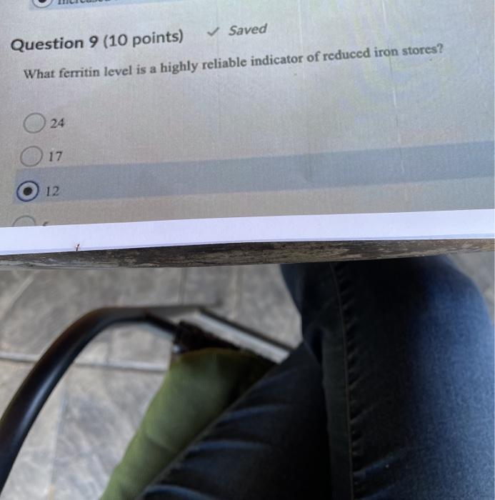Solved Question 9 (10 points) Saved What ferritin level is | Chegg.com Solved Question 9 (10 points) Saved What ferritin level is | Chegg.com