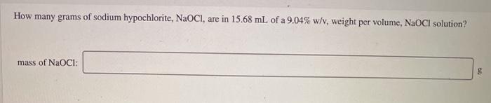 Solved How many grams of sodium hypochlorite, NaOCI, are in | Chegg.com