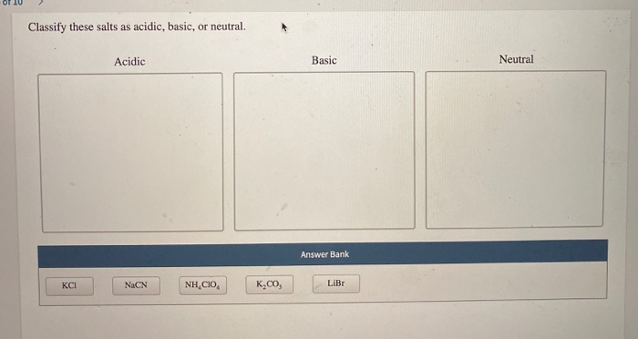 Solved Classify these salts as acidic, basic, or neutral. | Chegg.com