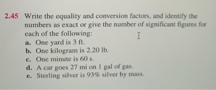 Solved 2.45 Write the equality and conversion factors, and | Chegg.com