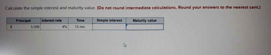 Solved Calculate the simple interest and maturity value. (Do | Chegg.com