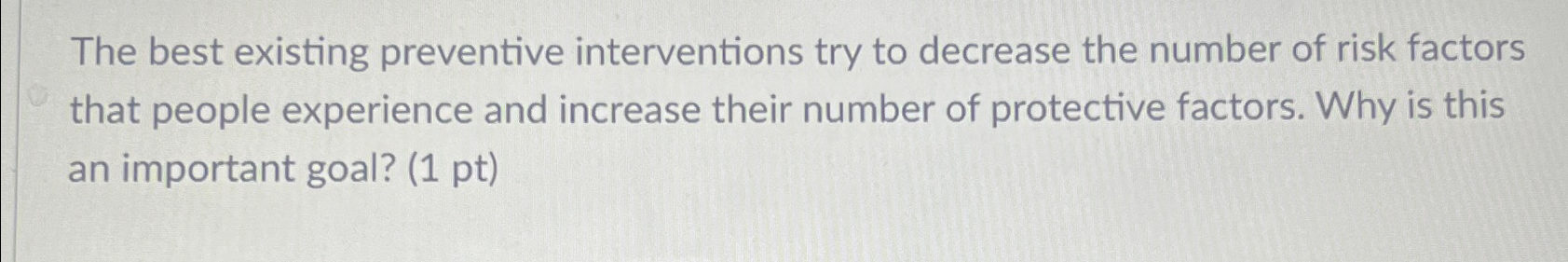 Solved The best existing preventive interventions try to | Chegg.com