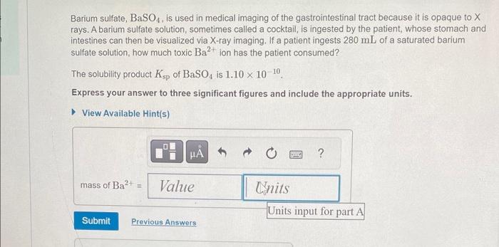 Solved Barium sulfate, BaSO4, is used in medical imaging of | Chegg.com