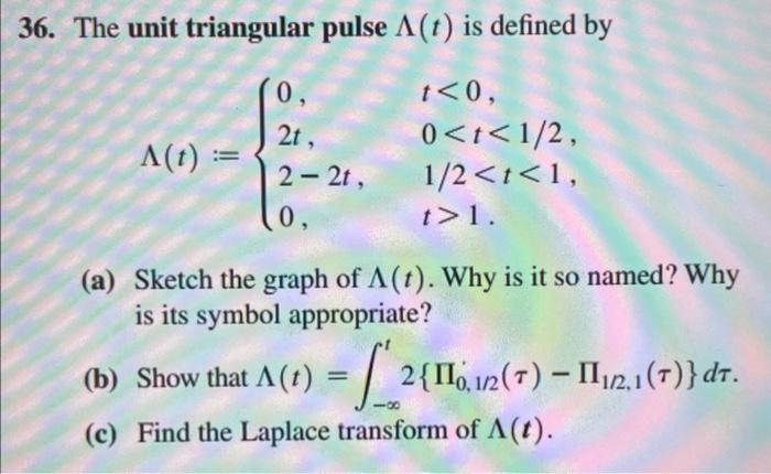 Solved 36. The unit triangular pulse Λ(t) is defined by | Chegg.com