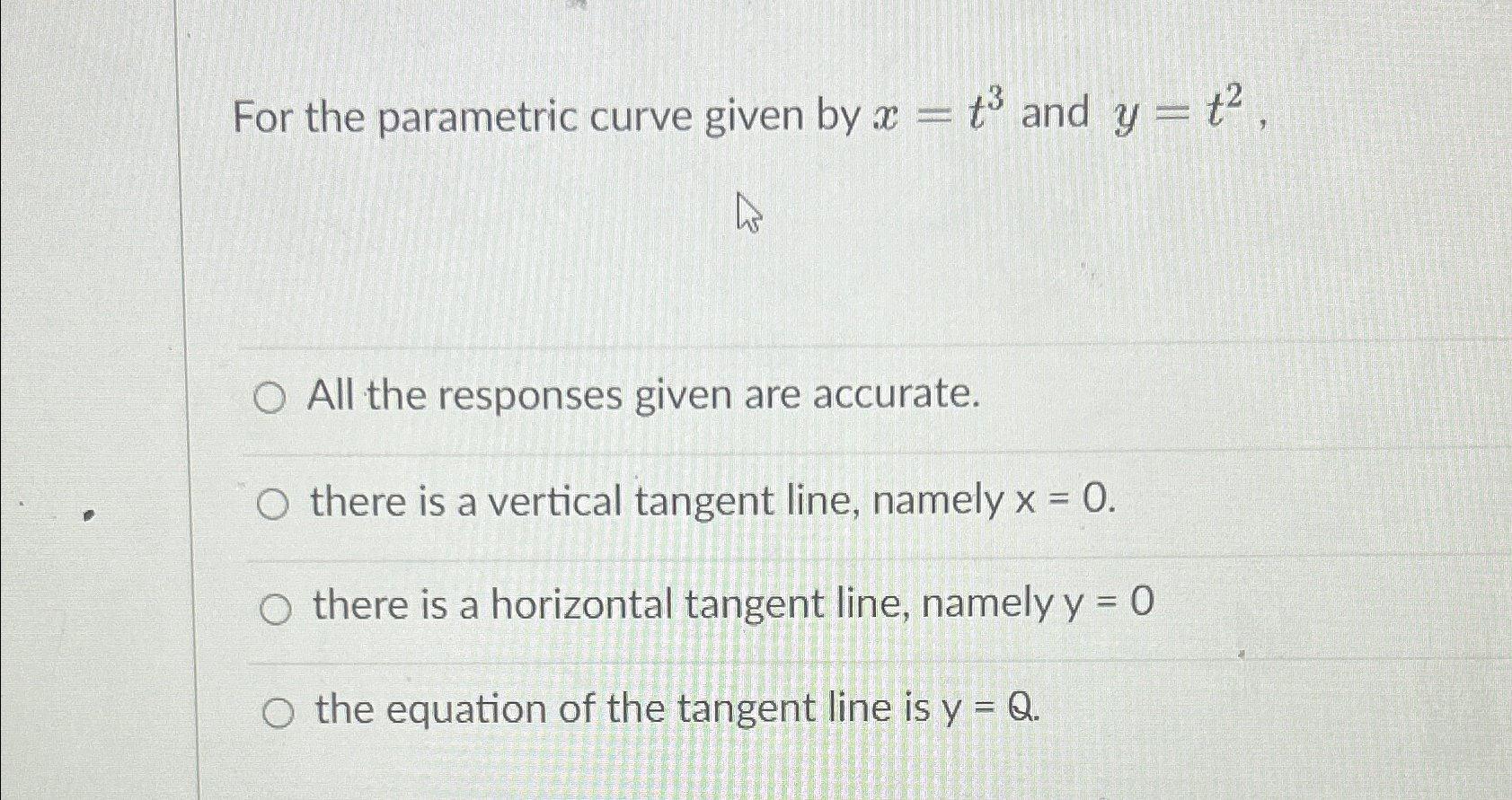 Solved For the parametric curve given by x=t3 ﻿and y=t2,All | Chegg.com