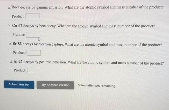Solved a. Be7 decays by gamma emission. What are the atomic | Chegg.com