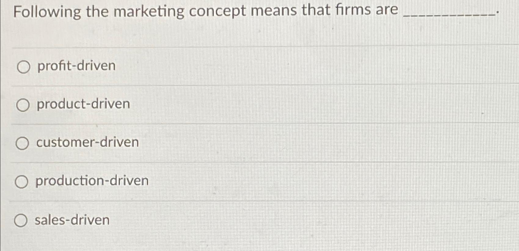 Solved Following the marketing concept means that firms | Chegg.com Solved Following the marketing concept means that firms | Chegg.com