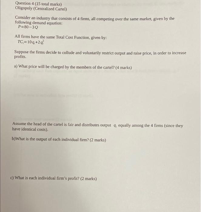 Solved Question 4 (15 total marks) Oligopoly (Centralized | Chegg.com
