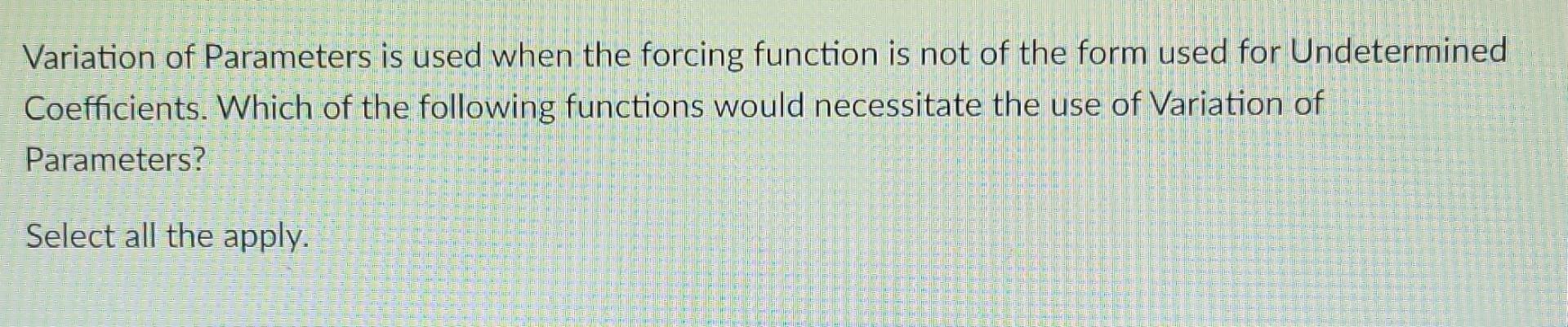 Solved Variation of Parameters is used when the forcing | Chegg.com