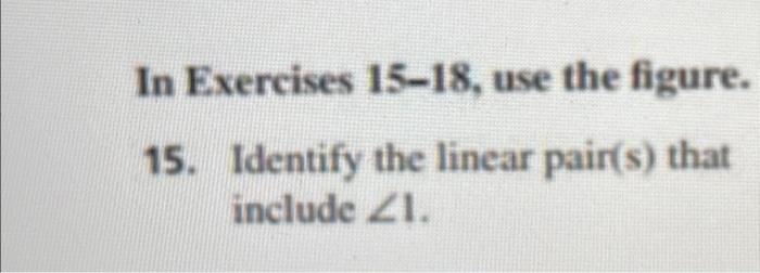 In Exercises 15-18, use the figure. 15. Identify the | Chegg.com