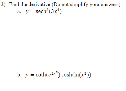 Solved Find the derivative (Do not simplify your | Chegg.com