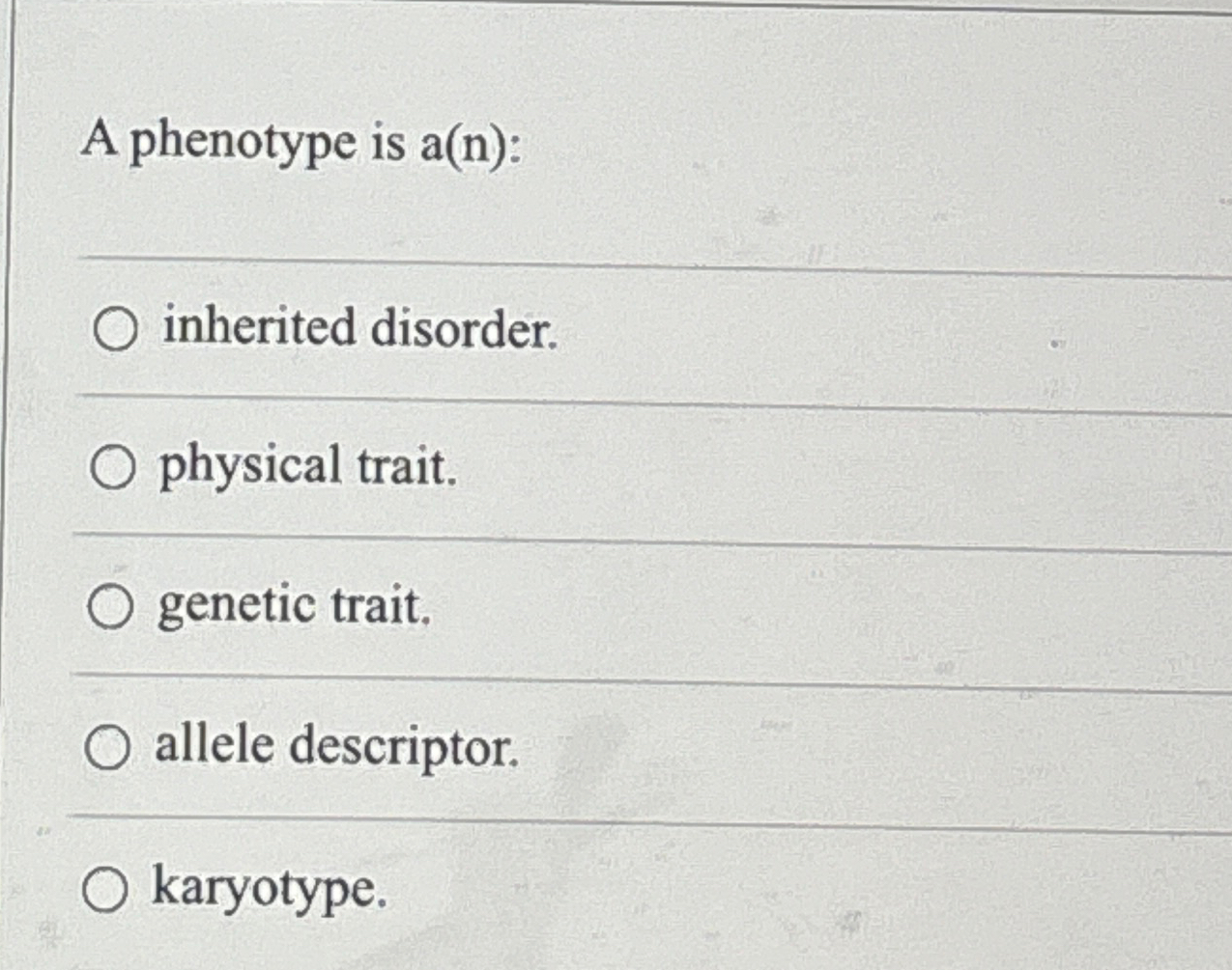 Solved A phenotype is a(n):inherited disorder.physical | Chegg.com