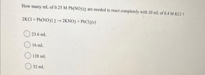 Solved How many mL of 0.25MPb(NO3)2 are needed to react | Chegg.com