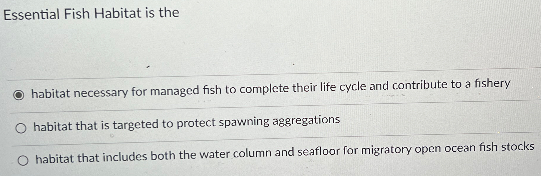 Solved Essential Fish Habitat is thehabitat necessary for | Chegg.com