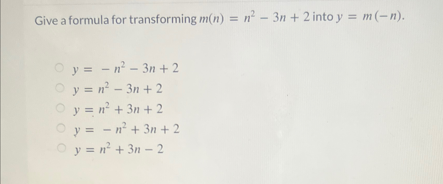 Solved Give a formula for transforming m(n)=n2-3n+2 ﻿into | Chegg.com