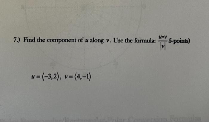 Solved find the component of u along v. use the formula | Chegg.com