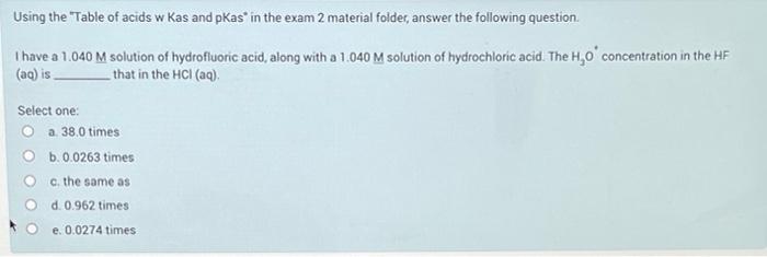 Solved Using the "Table of acids w Kas and pKas” in the exam | Chegg.com