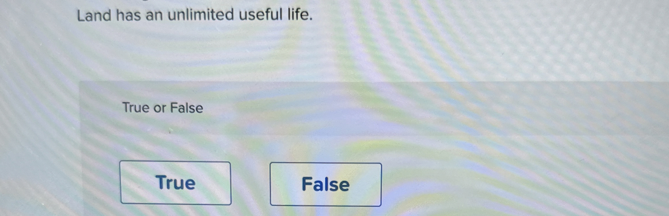 Solved Land has an unlimited useful life.True or False | Chegg.com