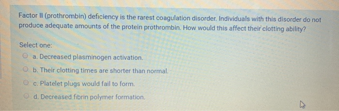 Solved Factor II (prothrombin) deficiency is the rarest | Chegg.com