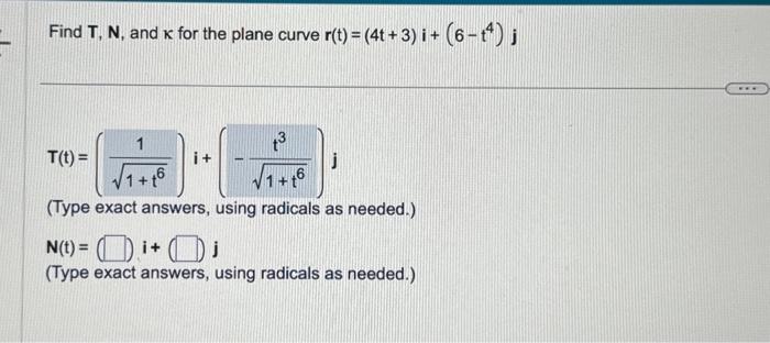 Solved Find T,N, and k for the plane curve | Chegg.com