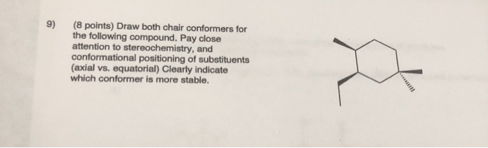 Solved 9) (8 points) Draw both chair conformers for the | Chegg.com