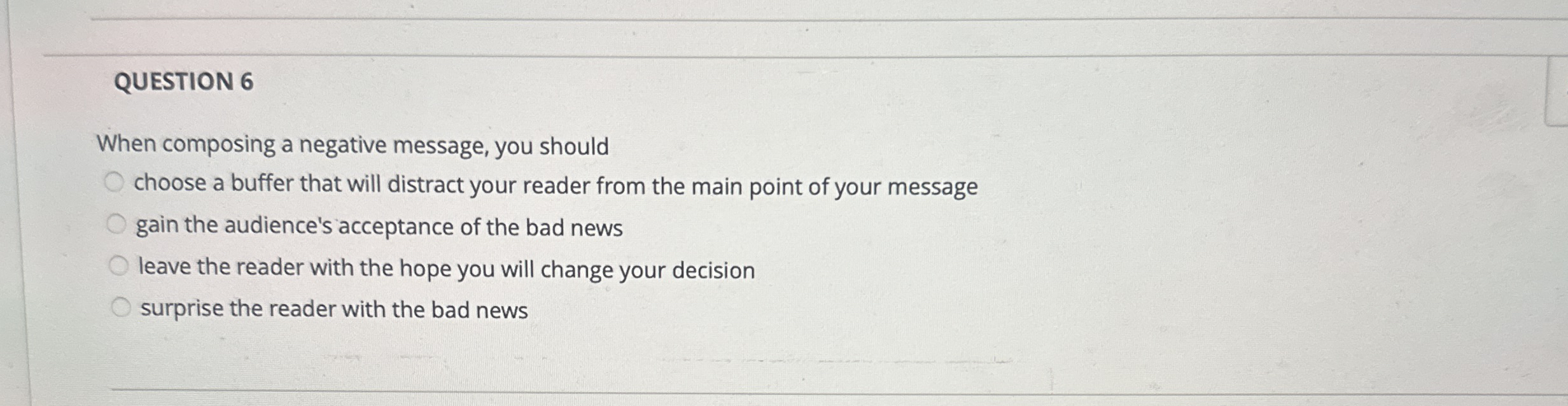 Solved QUESTION 6When composing a negative message, you | Chegg.com